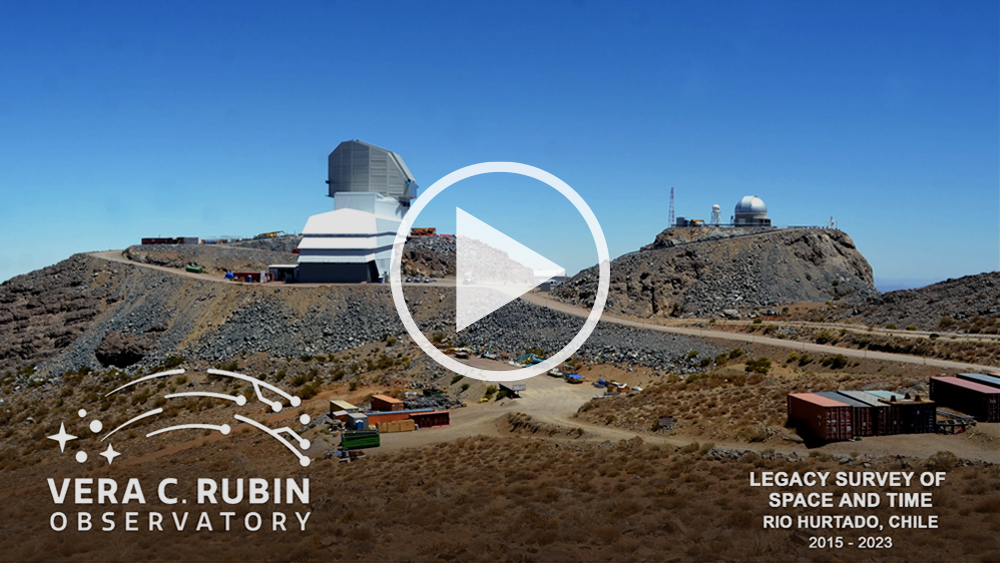 Construction of Vera C. Rubin Observatory in 4K Time-Lapse Video ...